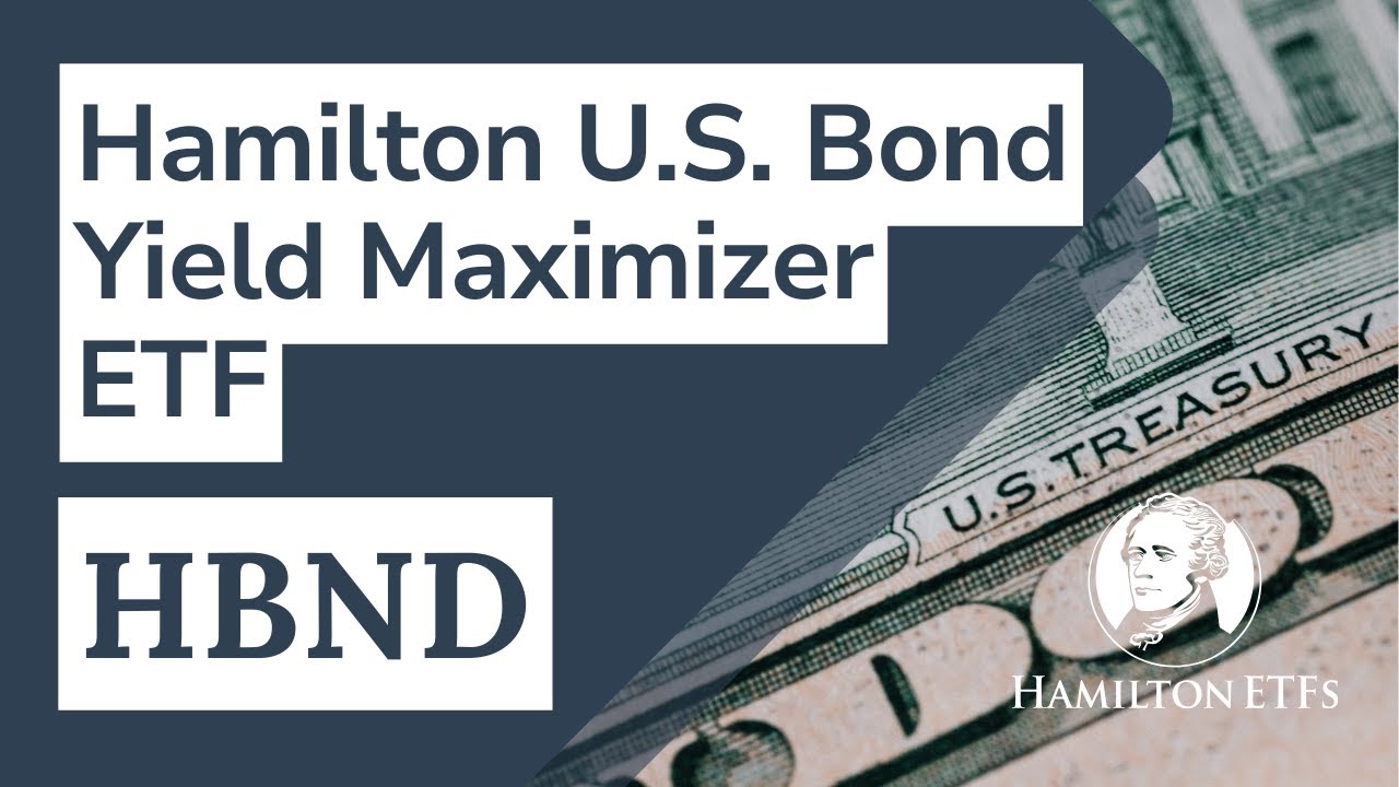 HBND: Hamilton U.S. Bond YIELD MAXIMIZER™ ETF | Canada's First Covered ...
