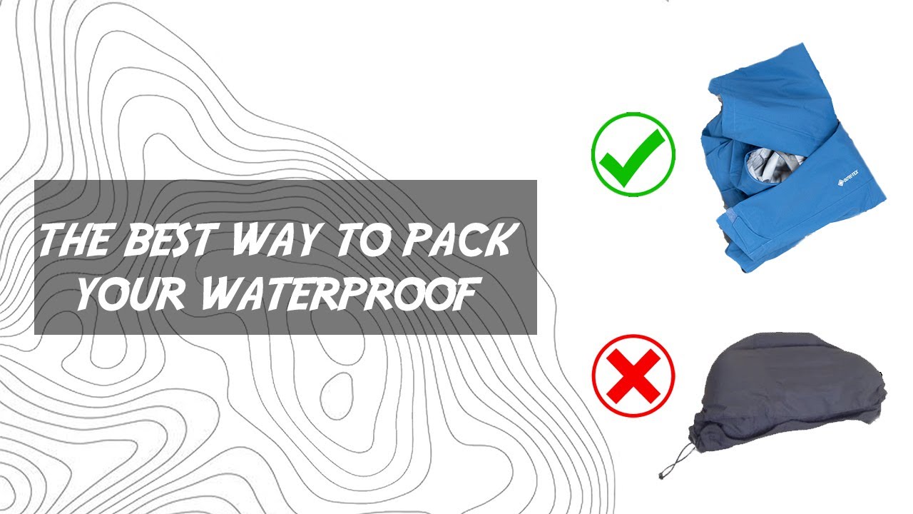 THE BEST WAY TO PACK YOUR WATERPROOF - YouTube