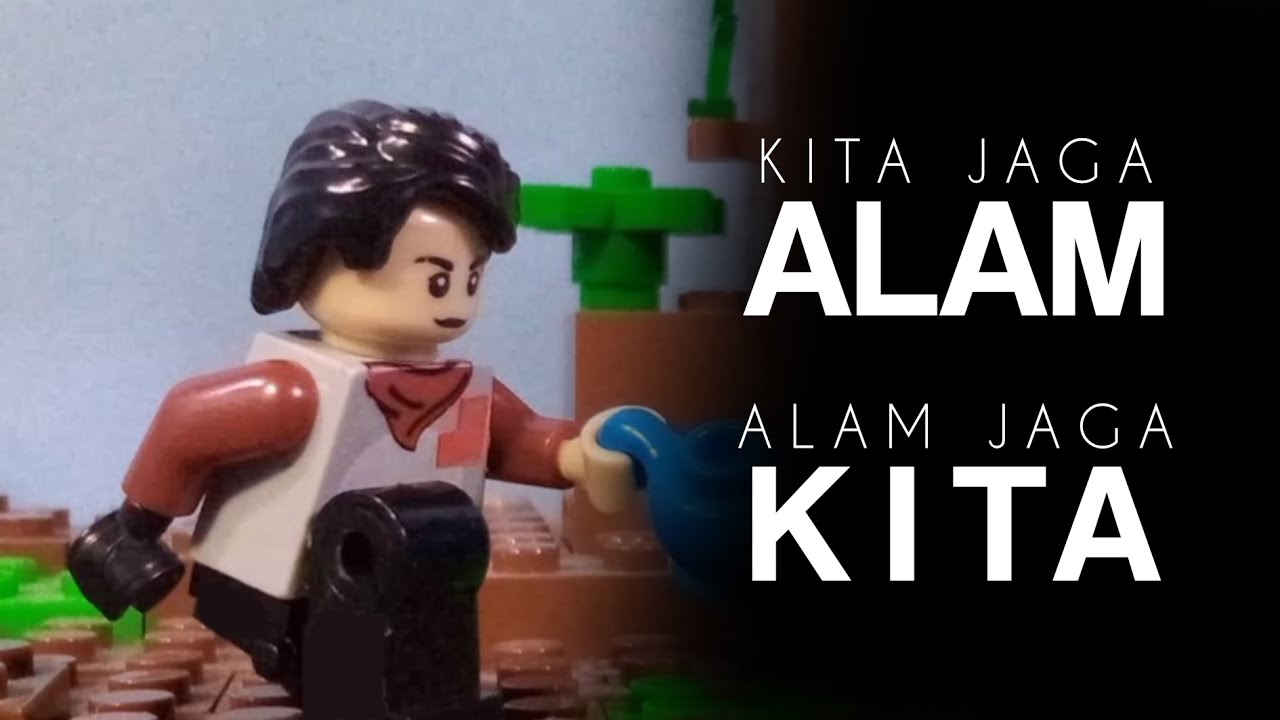 KITA JAGA ALAM, ALAM JAGA KITA [Lego stop motion indonesia] - YouTube