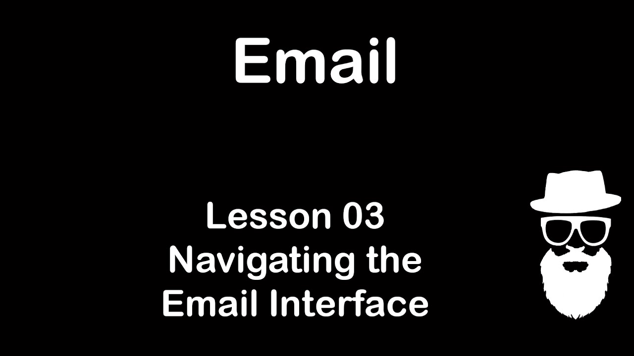 Lesson 03 Navigating the Email Interface - YouTube