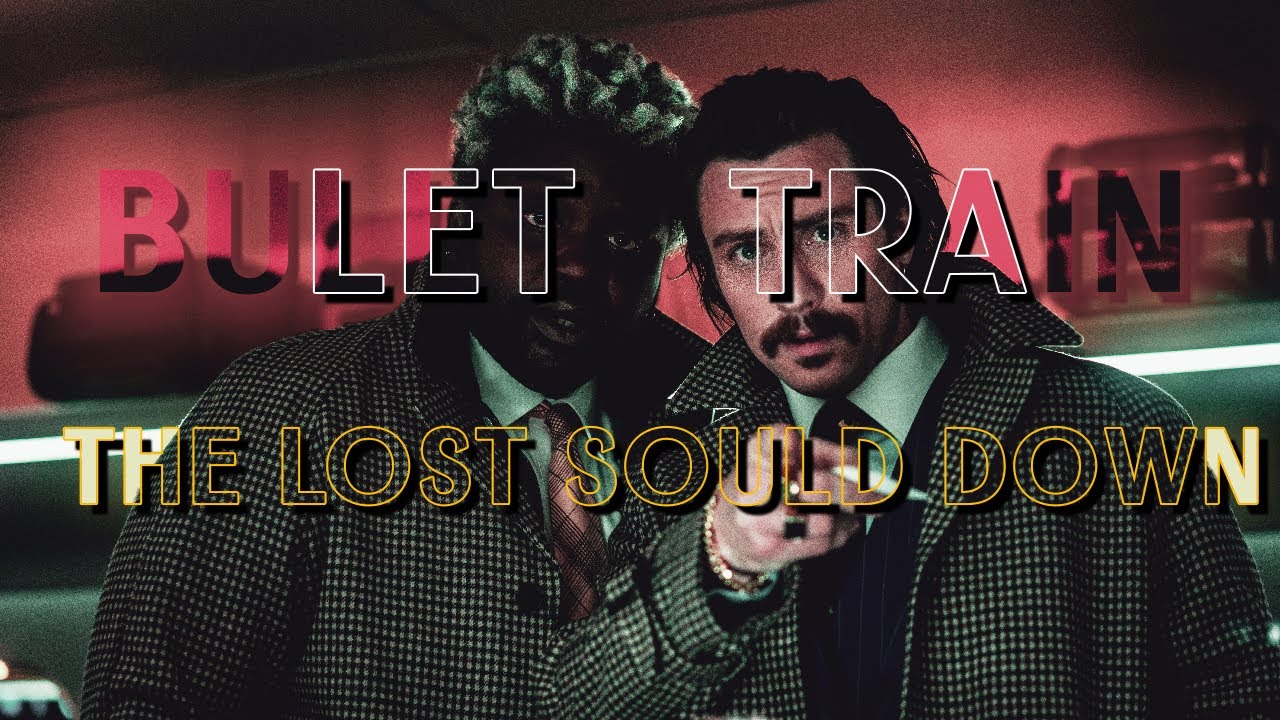 BULLET TRAIN EDIT | THE LOST SOUL DOWN [4k] - YouTube