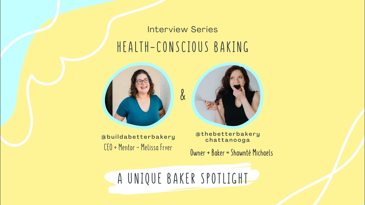 Unique Baker Spotlight - Interview with Shawnte from The Better Bakery - with Build a Better ...