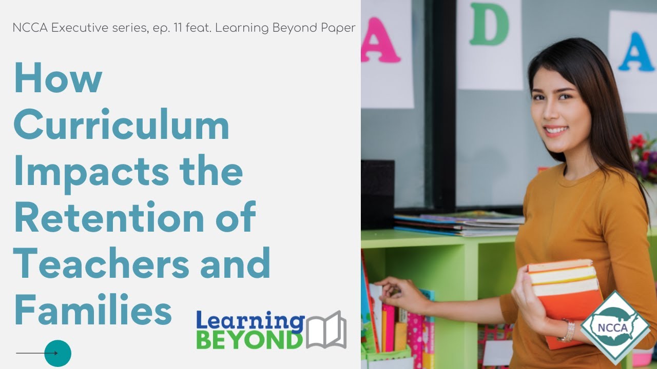 NCCA Webinar: How Curriculum Impacts the Retention of Teachers and ...
