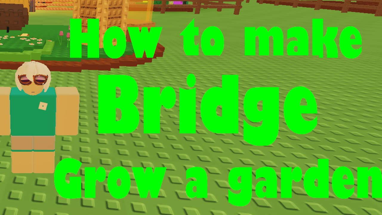 How to Make A BRIDGE in Grow a garden! Roblox - YouTube
