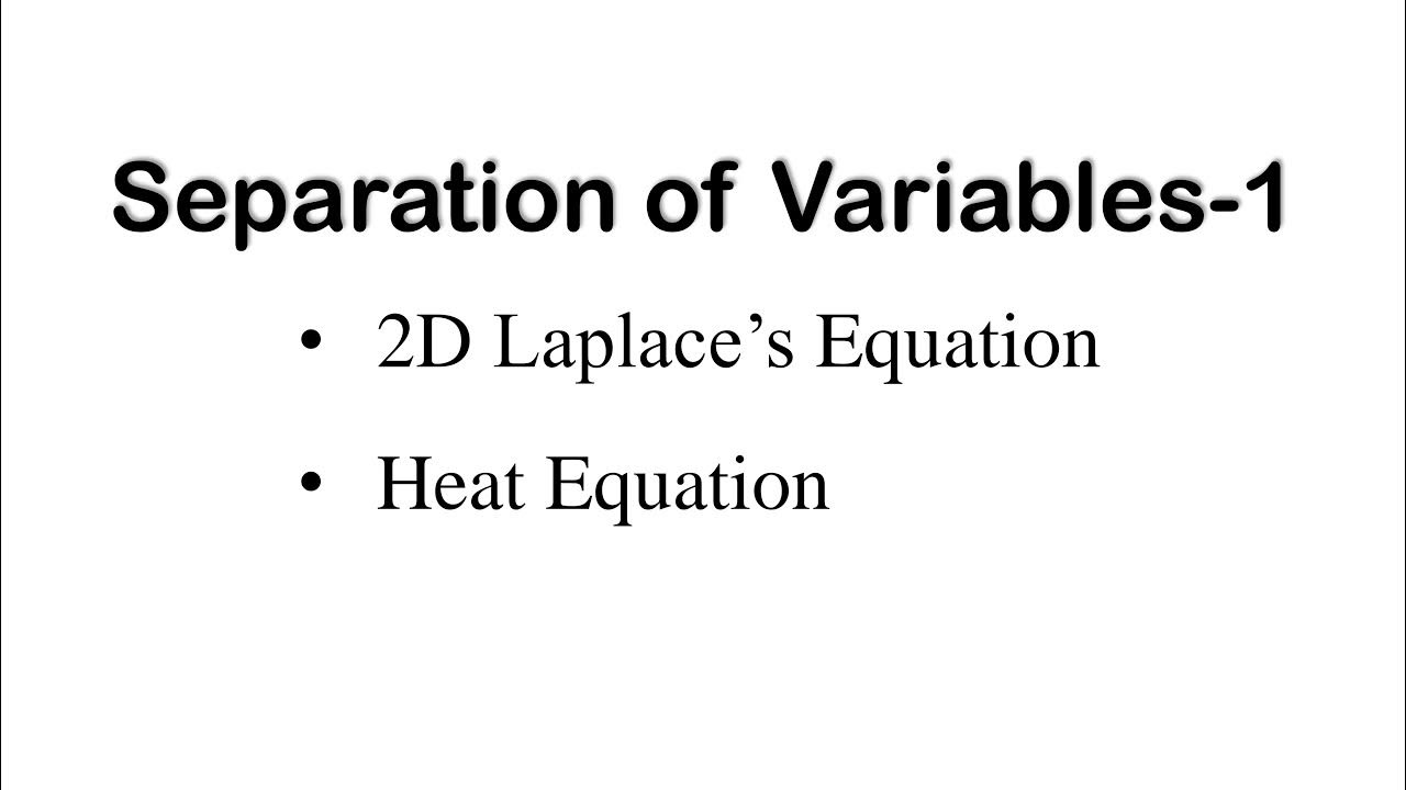 Separation of Variables - 1 | 2D Laplace's Equation | Heat Equation | PDE - YouTube