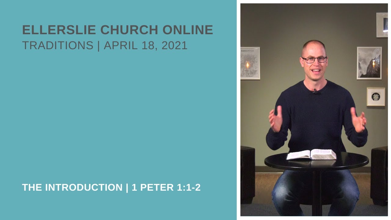 Traditions | April 18, 2021 | Ellerslie Church Online - YouTube