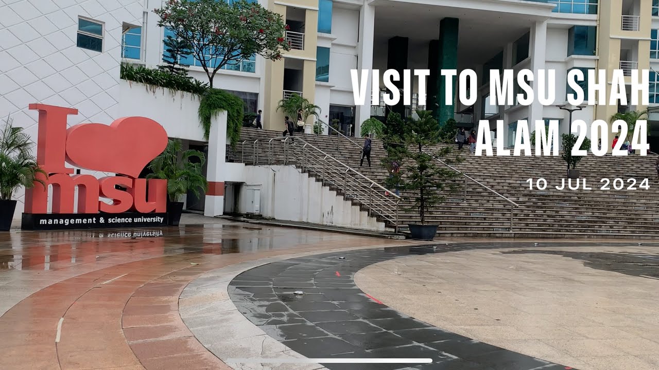 A visit to MSU management & Science University, 2024 Shah Alam - YouTube