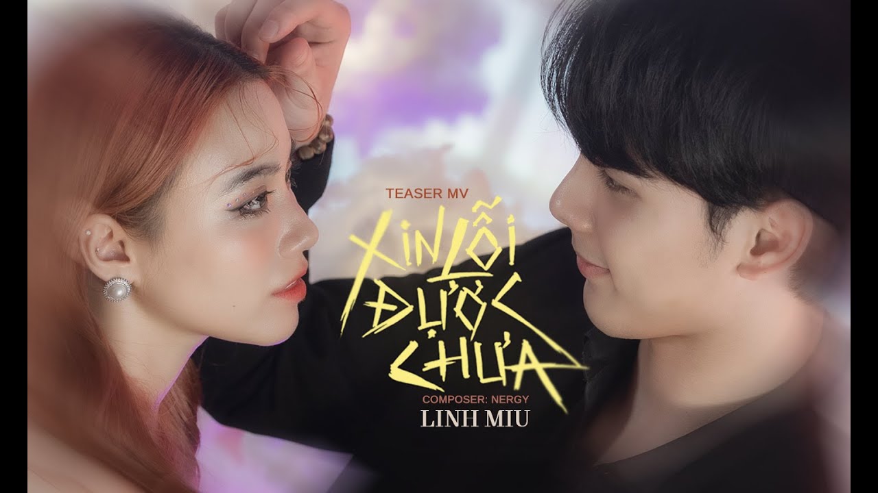 Teaser MV Xin Lỗi Được Chưa - Linh Miu - YouTube