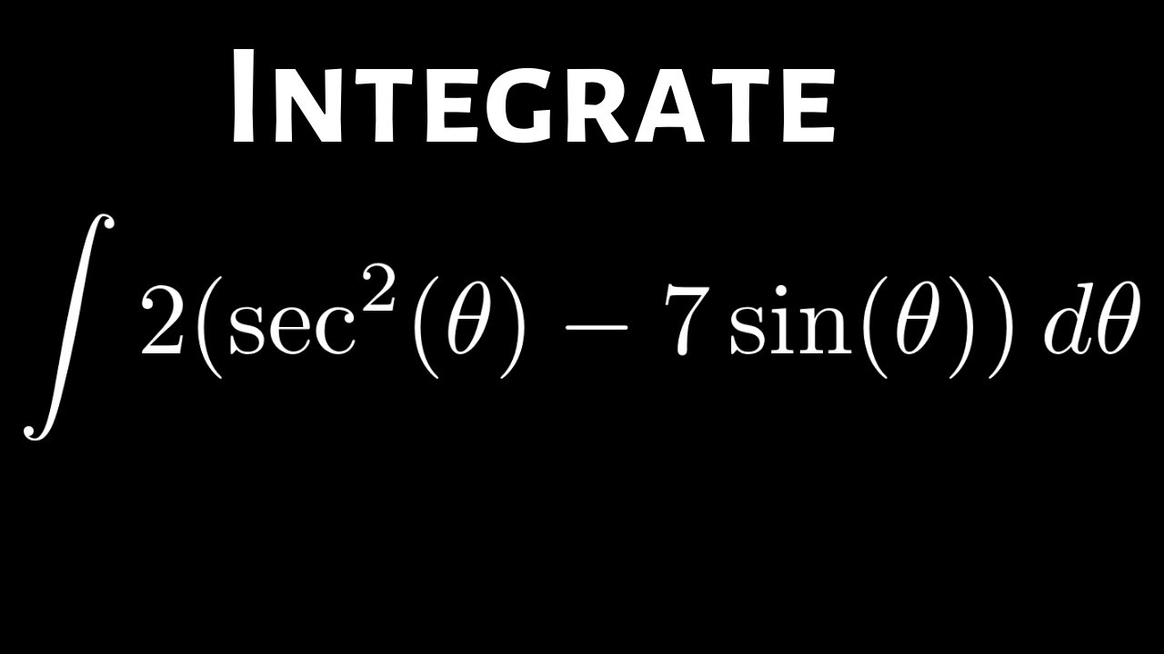 Integral Of 2 sec 2 theta 7sin theta YouTube Integral Of 2 sec 2 theta 7sin theta YouTube