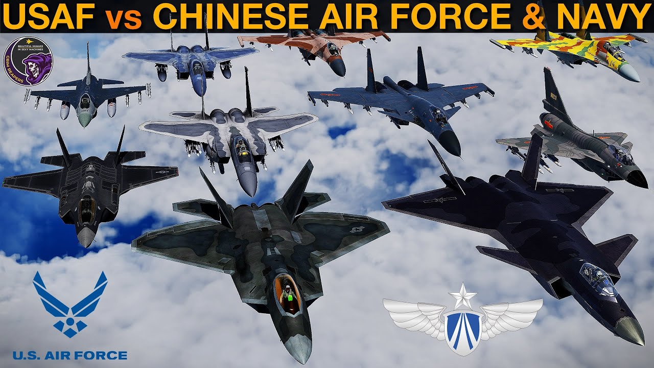 The US Air Force vs The Chinese Air Force & Navy (with some aircraft ...