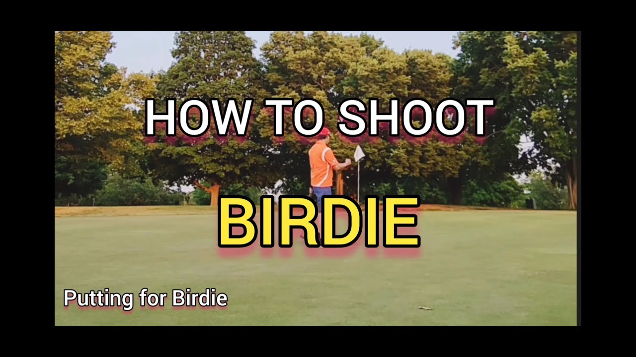 HOW TO SHOOT BIRDIE - YouTube