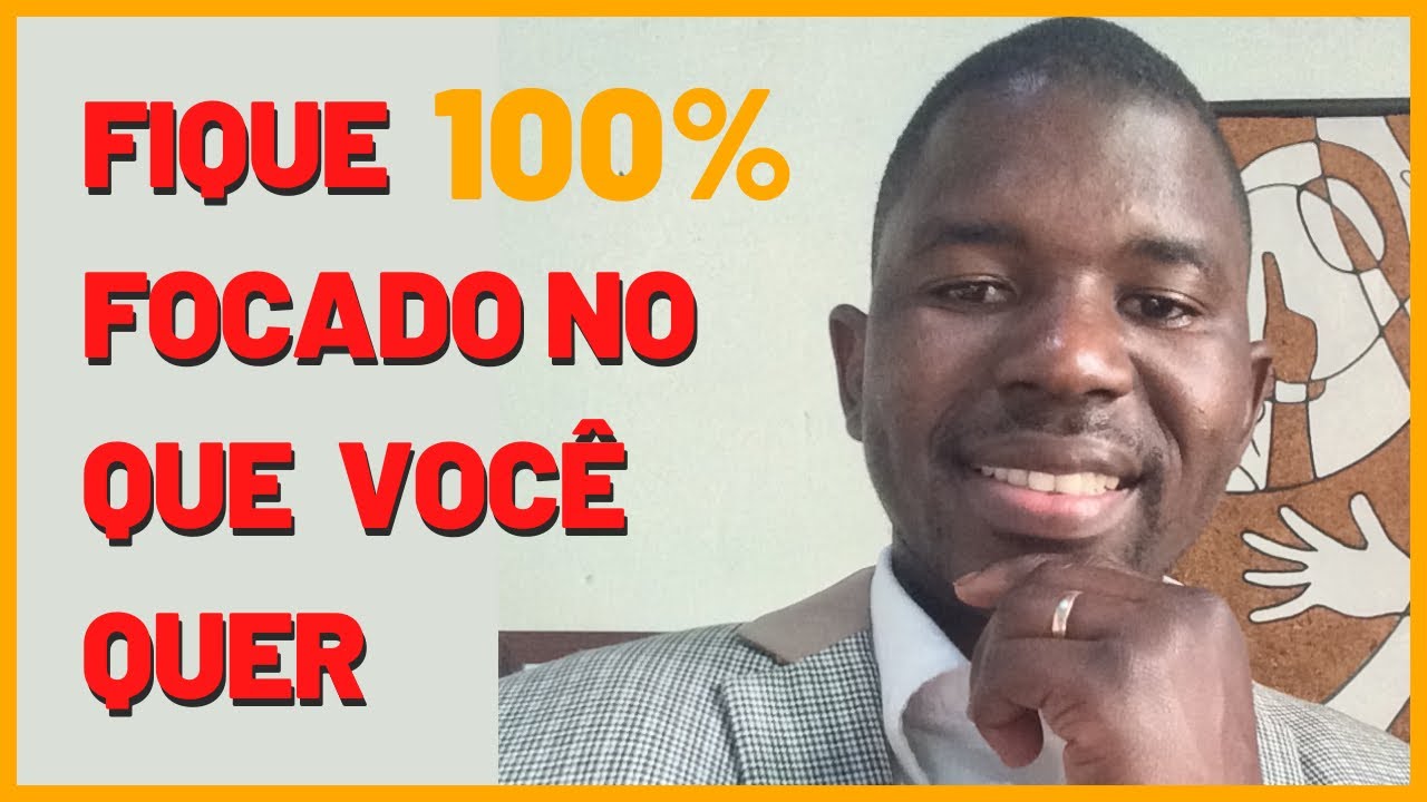 Como se manter focado e atingir o melhor do que queres - YouTube