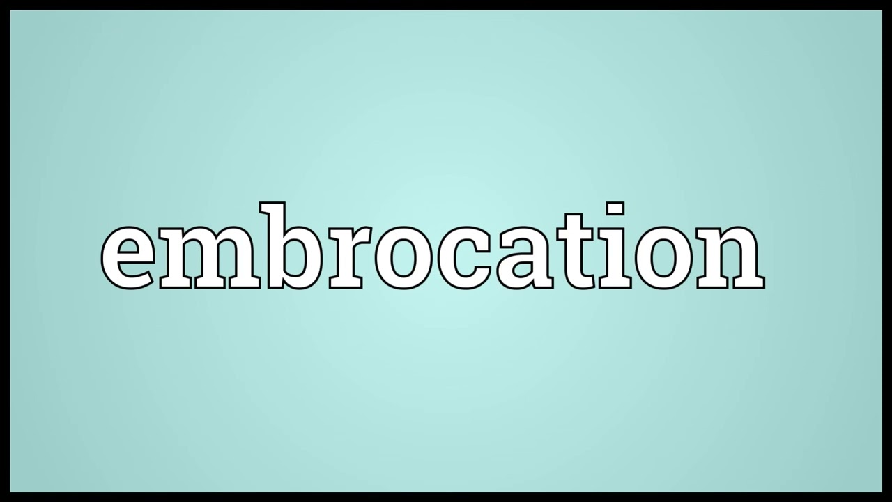 Embrocation Meaning - YouTube