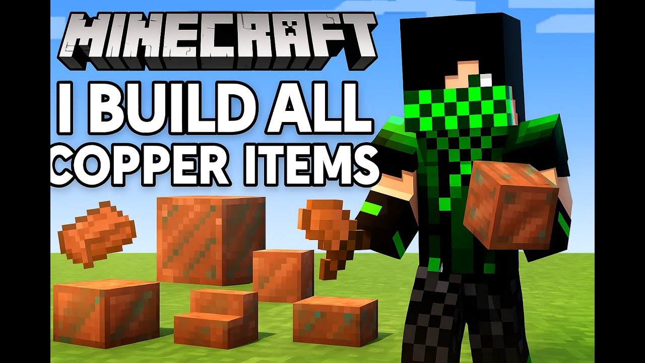 Minecraft and I build all copper items - YouTube