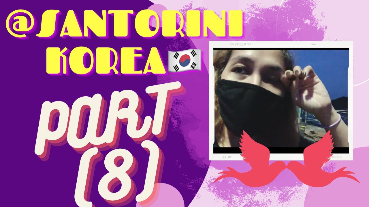 PART(8)@SANTORINI KOREA||ONGJIN-GUN YEONGHEUNG-MYEON - YouTube