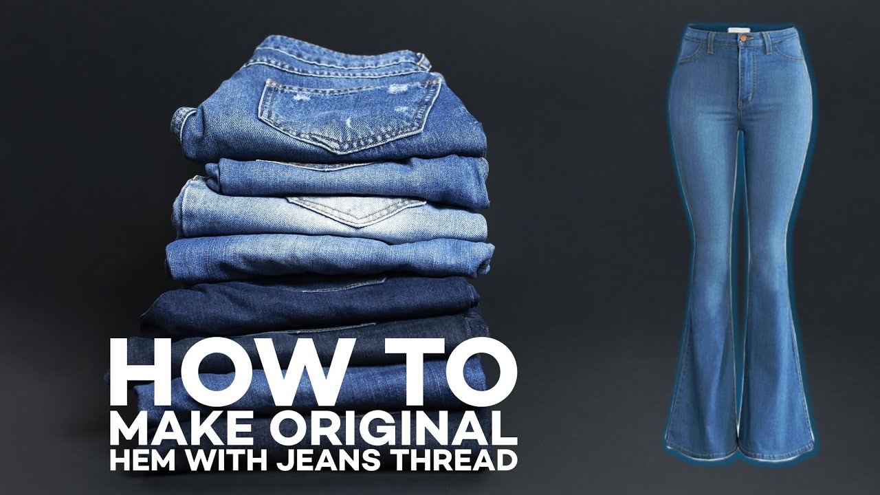 How To Make Original Hem With Jeans Threads. - YouTube