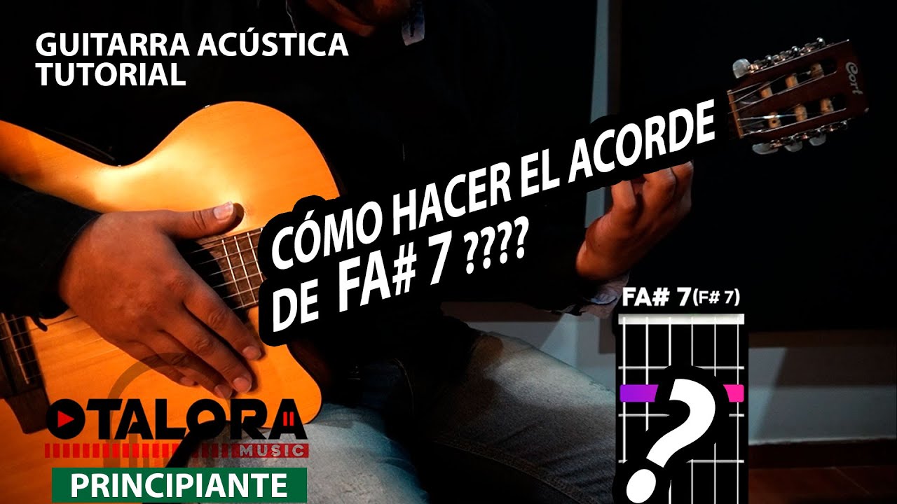 Tutorial Cómo hacer el acorde de Fa# dominante 7 * F#7 - Otalora Music ...