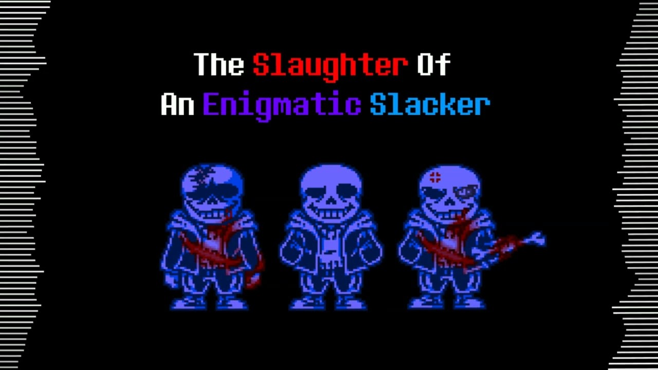 The Slaughter Of An Enigmatic Slacker (Undertale:Last Breath MASHUP V2 ...