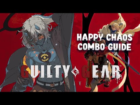 Guilty Gear Strive - Happy Chaos Combo Guide (Season 4) - YouTube