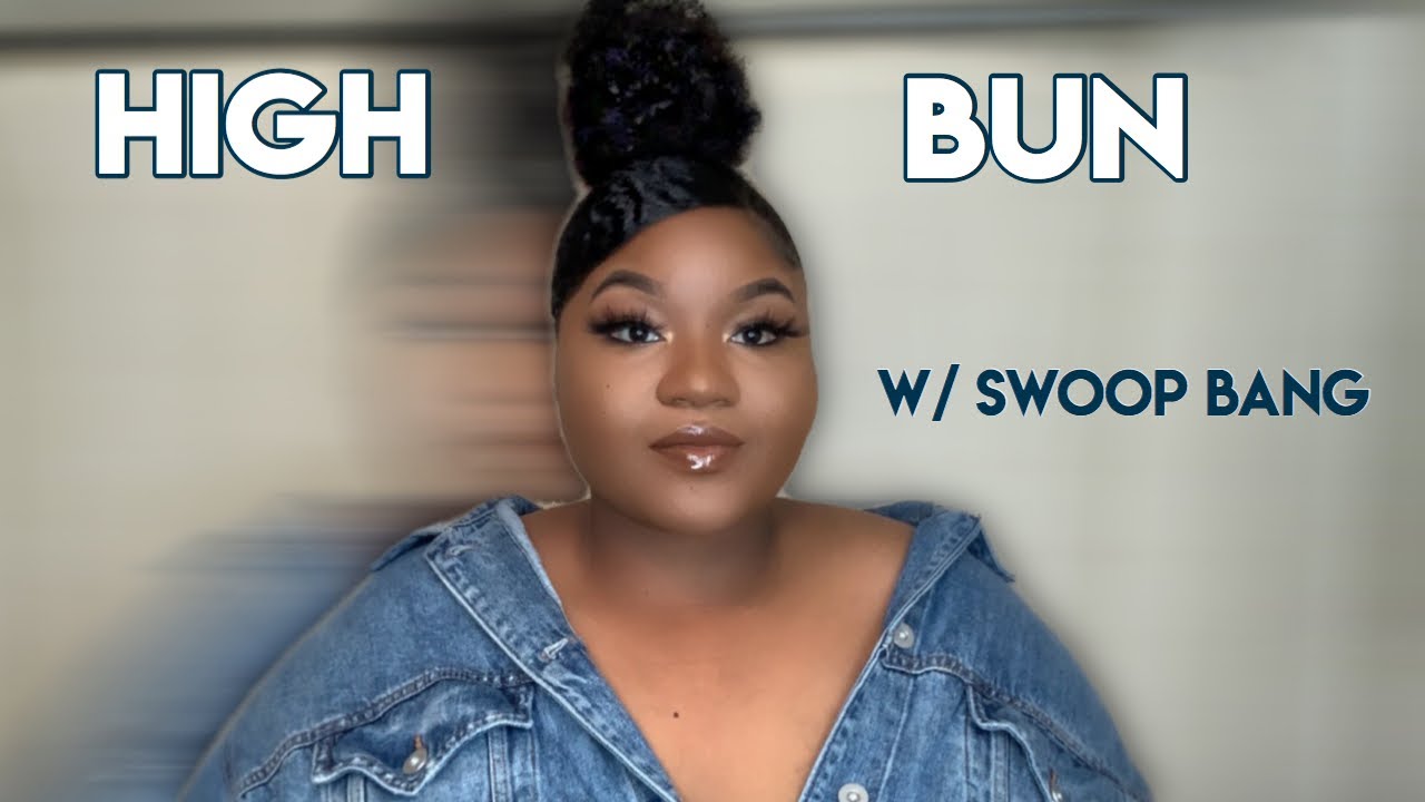 HIGH BUN W/ SWOOP BANG ON THICK NATURAL HAIR - YouTube