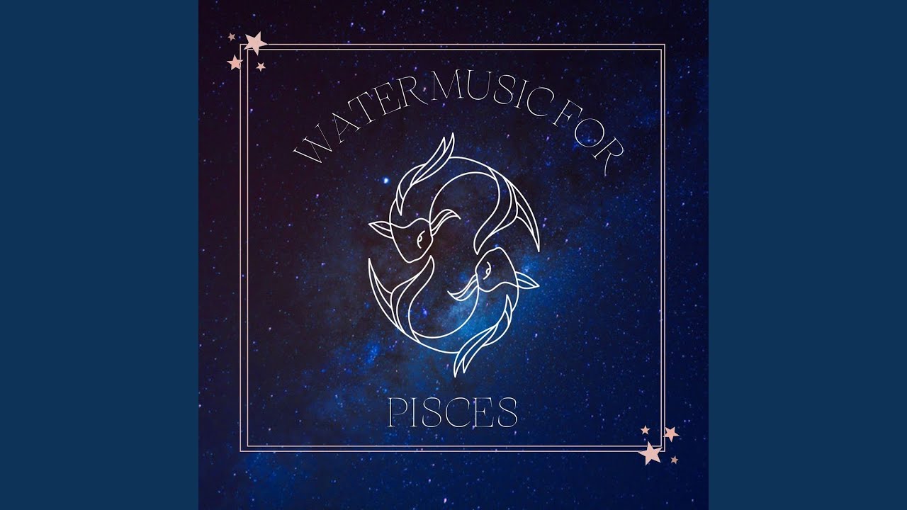 Water Music for Pisces - YouTube