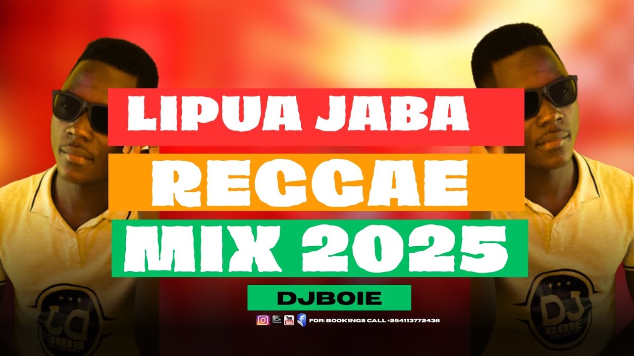 LIPUA JABA REGGAE-ROOTS-NEW MIX VOL.11 2025-DJBOIE MUMIAS EAST FINEST ...