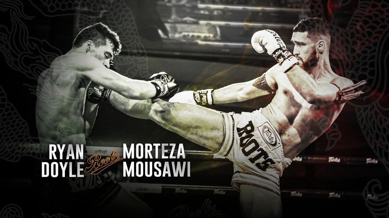 Roots Muaythai 19: Ryan Doyle vs Morteza Mousawi - YouTube