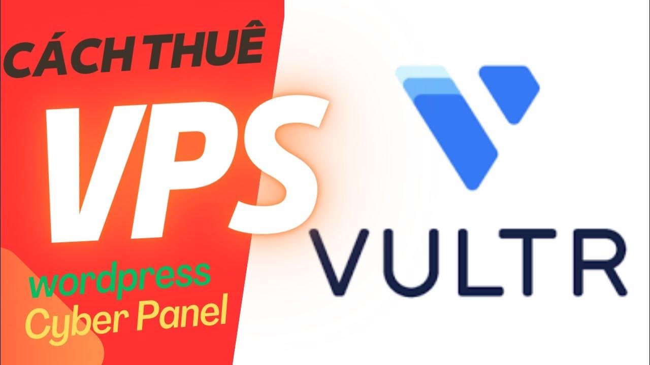 cách thuê vps Vultr và cài dặt Cyber Panel để cài wordpress - YouTube