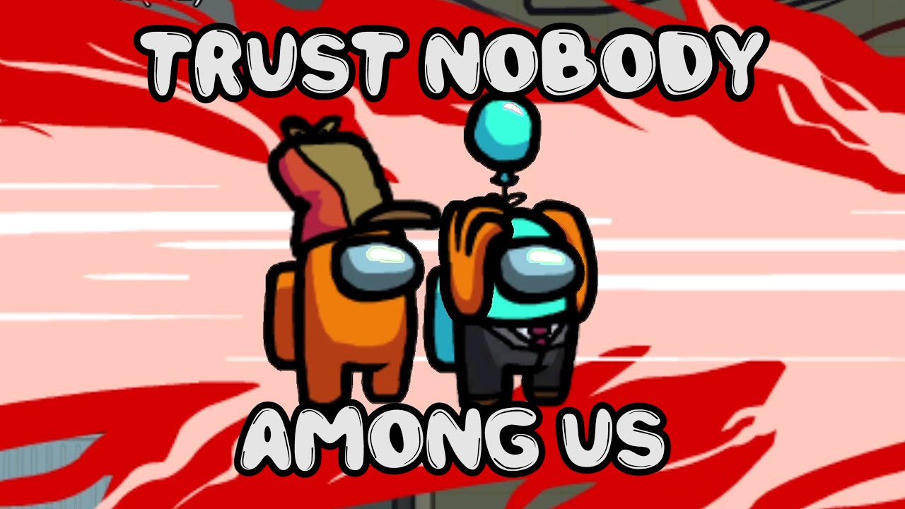 Can't Trust Anybody in this Game | Among Us Gameplay & Funny Moments ...