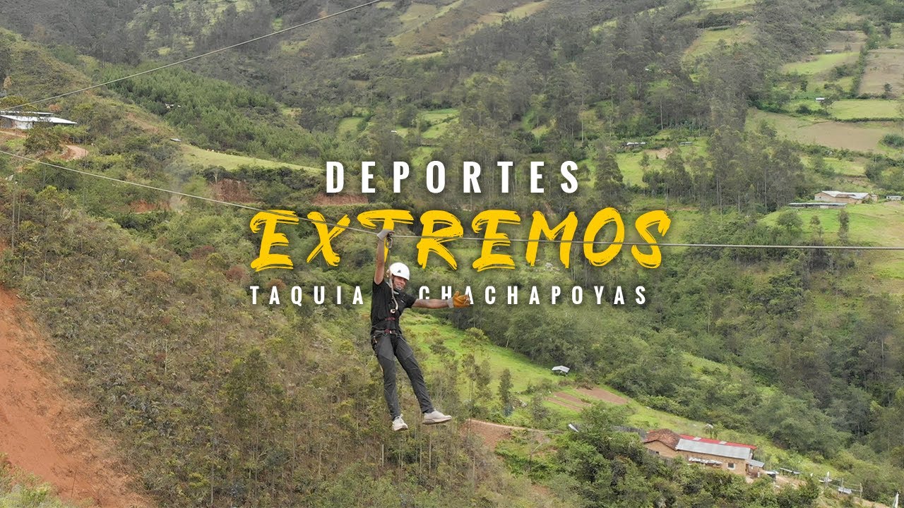 Deportes Extremos TAQUIA - CHACHAPOYAS - YouTube