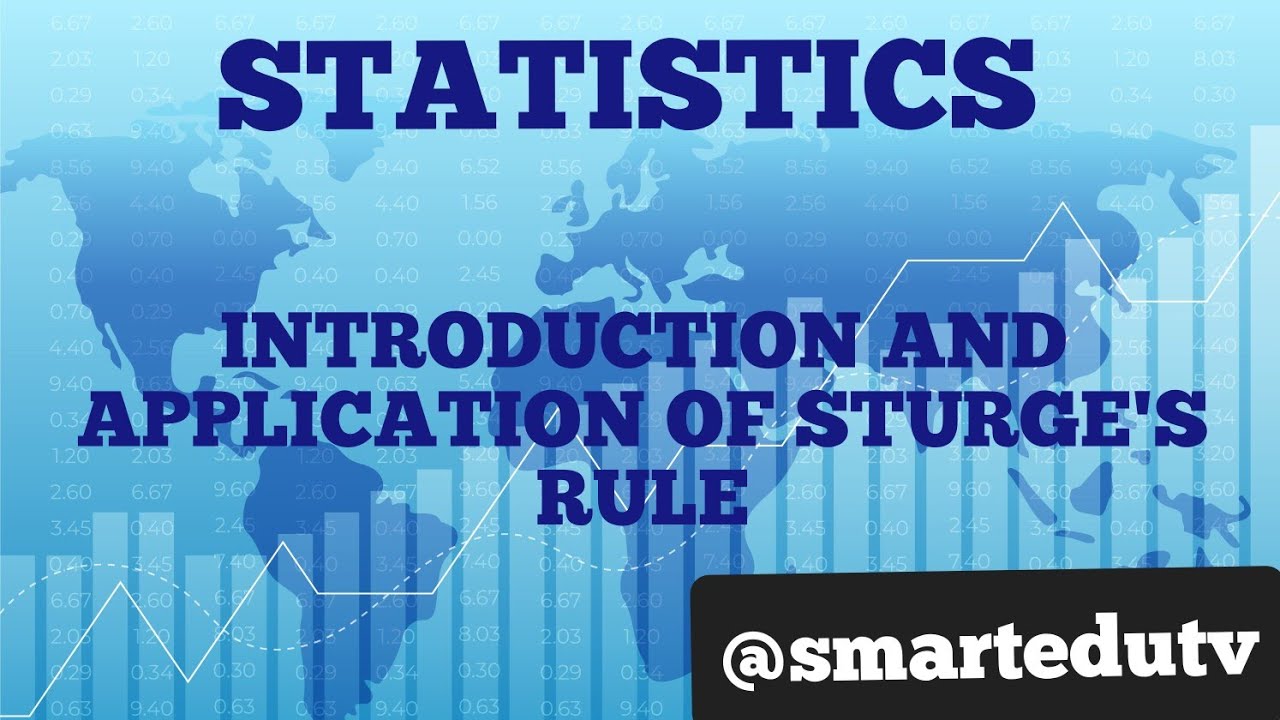 STATISTICS: INTRODUCTION AND APPLICATION OF STURGE'S RULE - YouTube