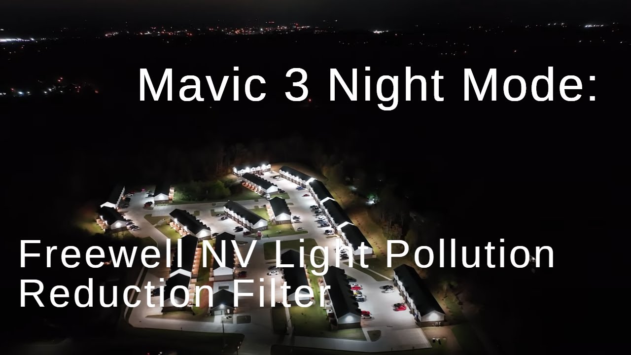 Mavic 3 Night Mode: With Freewell NV Light Pollution Reduction Filter ...