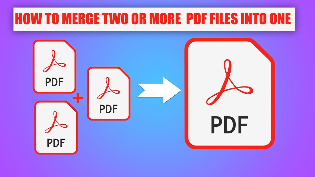 How to Merge two or more PDF Files into one - YouTube