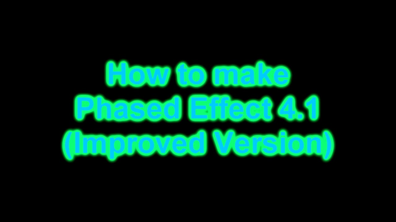 How to make Phased Effect 4.1 (Improved Version) - YouTube