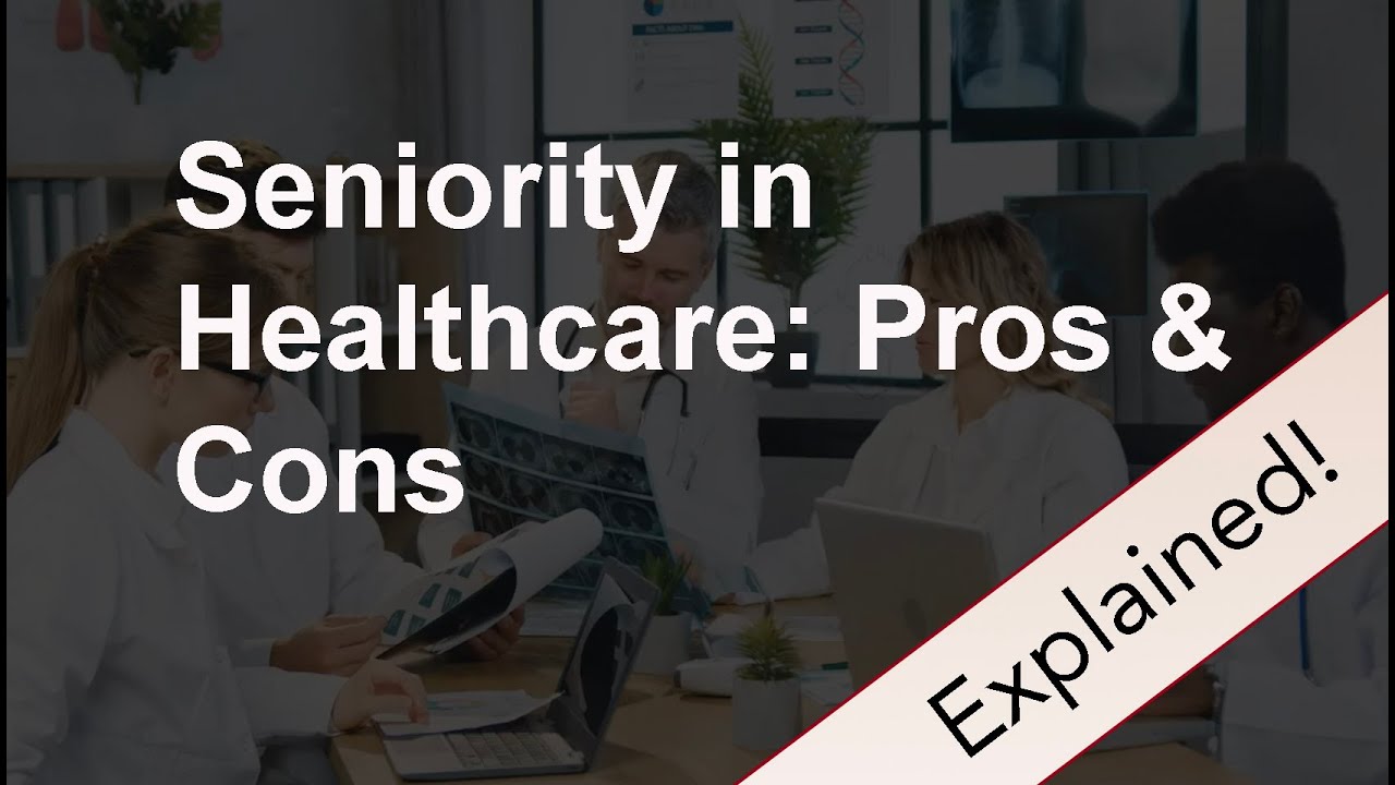 Seniority in Healthcare: Pros & Cons - YouTube