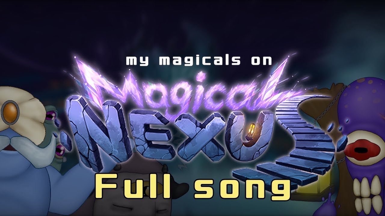 My Singing Monsters - My magical monsters on magical nexus (full song ...