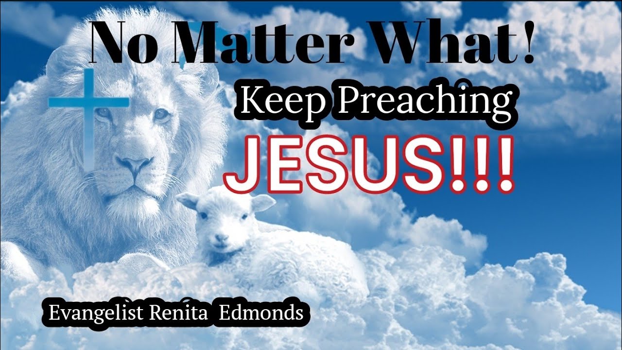 No Matter What!! Keep Preaching Jesus!!! - YouTube