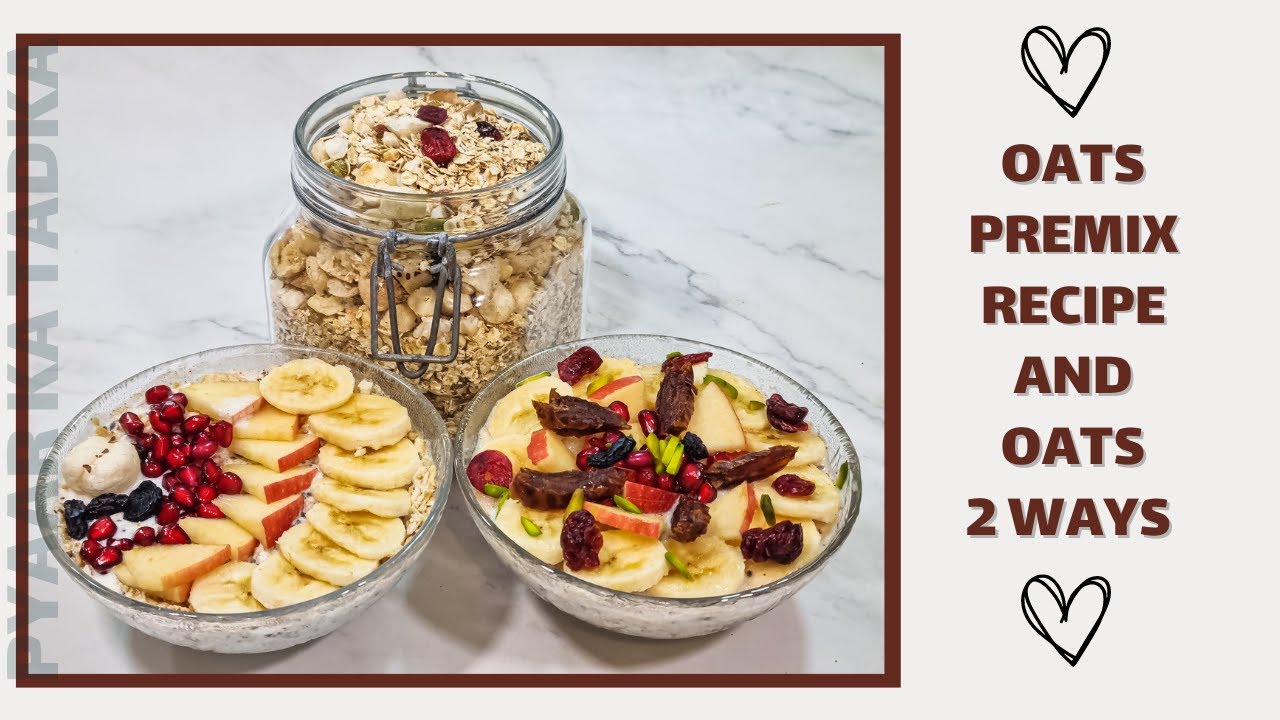 How to make Healthy Oats Premix | Oats Recipe 2 ways using premix - YouTube