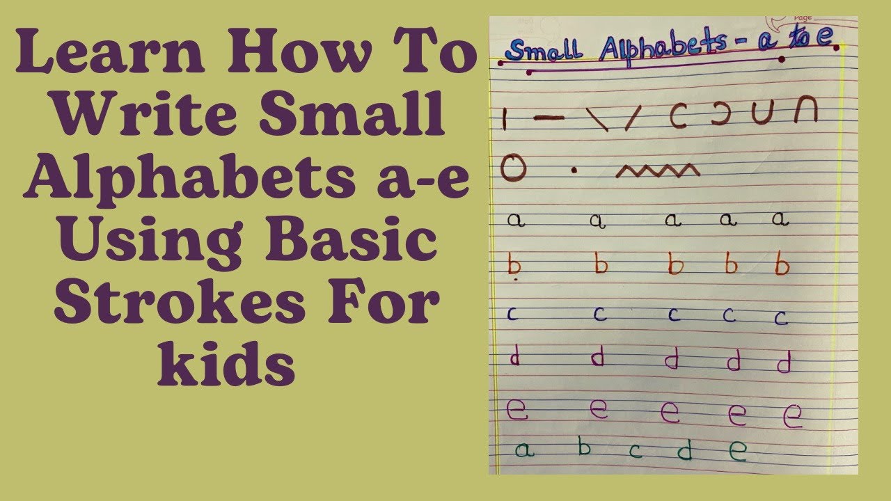 Learn How to write small alphabets a-e using basic strokes for kids ...