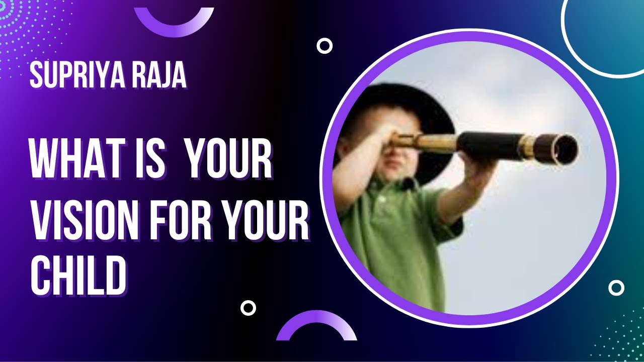 What is Your Vision for Your Child - YouTube