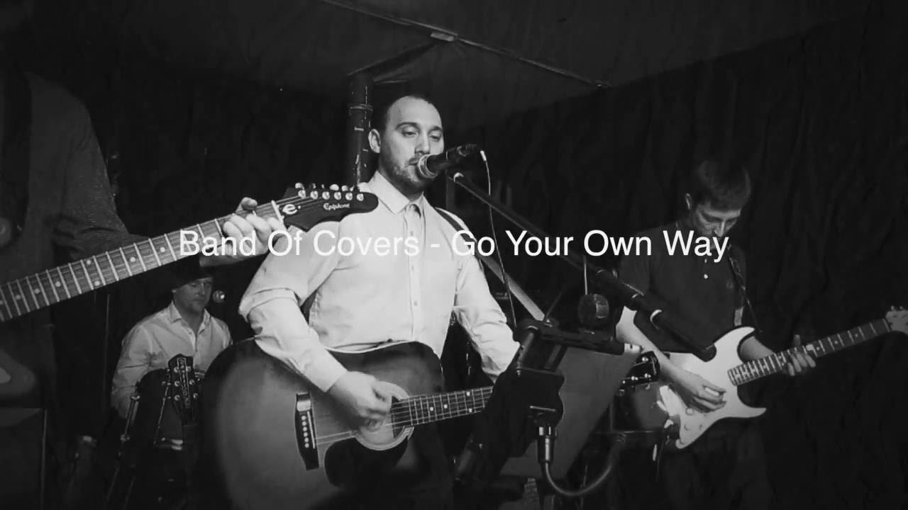 Band of Covers - Go Your Own Way (Fleetwood Mac) - YouTube
