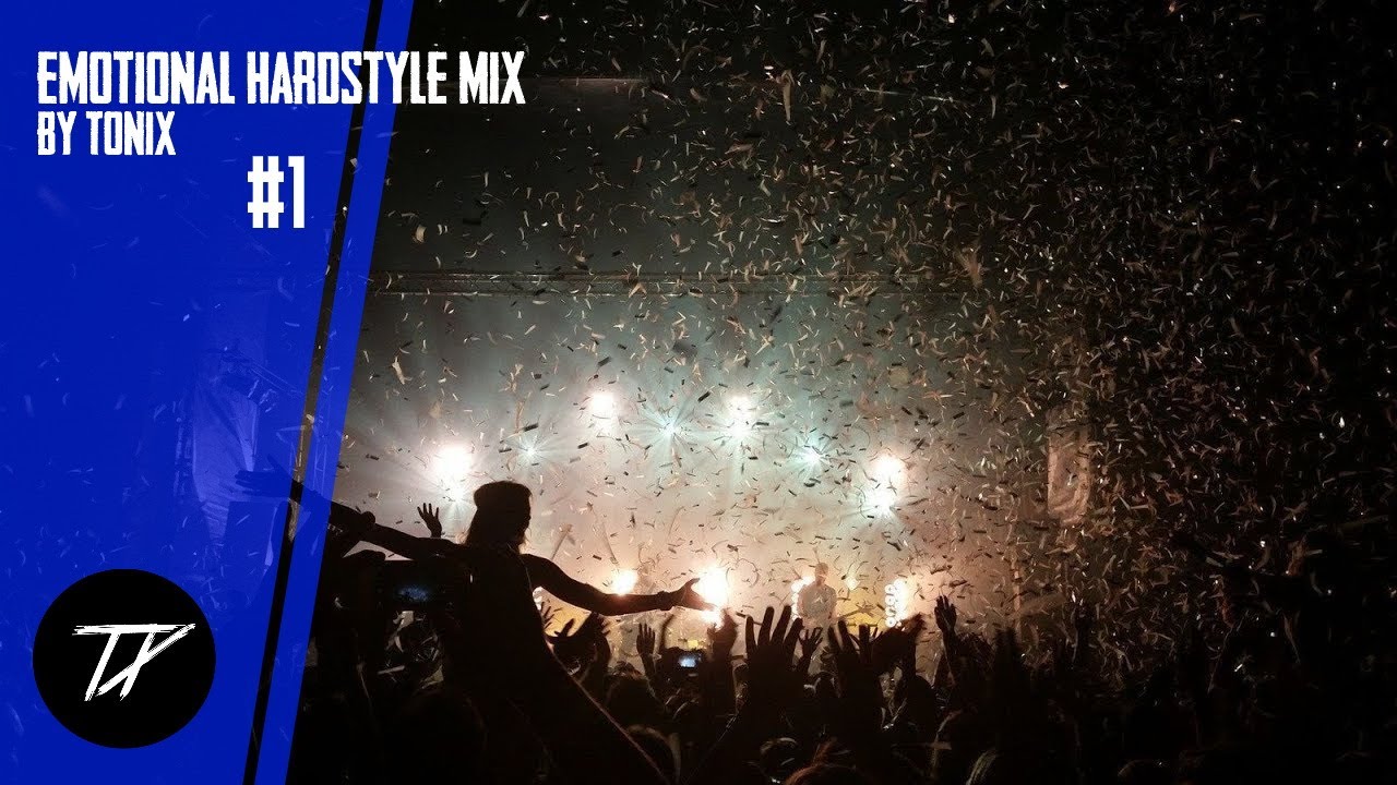 Best of Emotional Hardstyle | Tonix | Euphoric & Melodic Hardstyle Mix ...