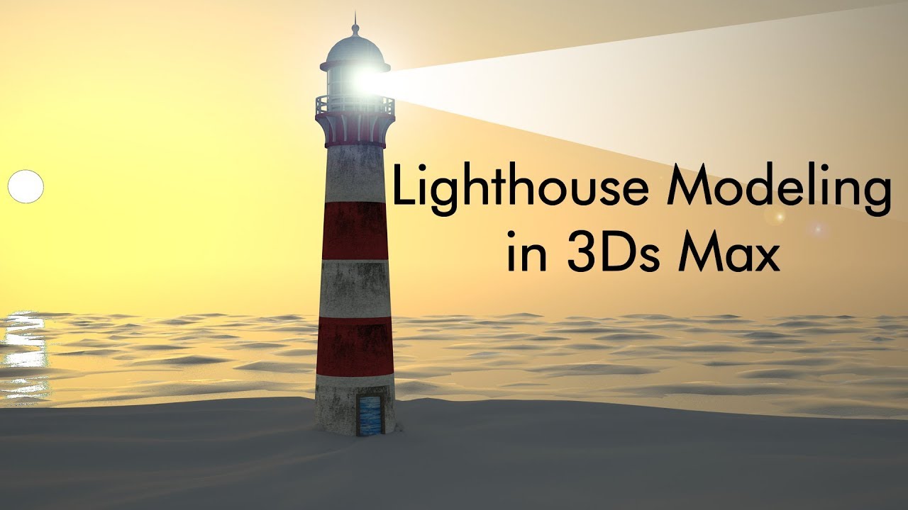 Lighthouse Modeling in 3Ds Max - for Beginners - YouTube