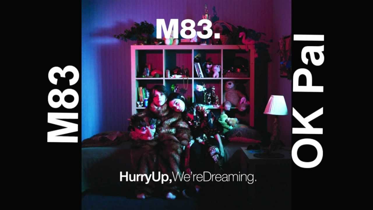 M83 Ok pal - YouTube
