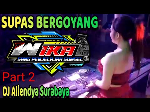 SUpas Bergoyang Part 2 DJ Aliendya Surabaya Live Wika sang PENJELAJAH 