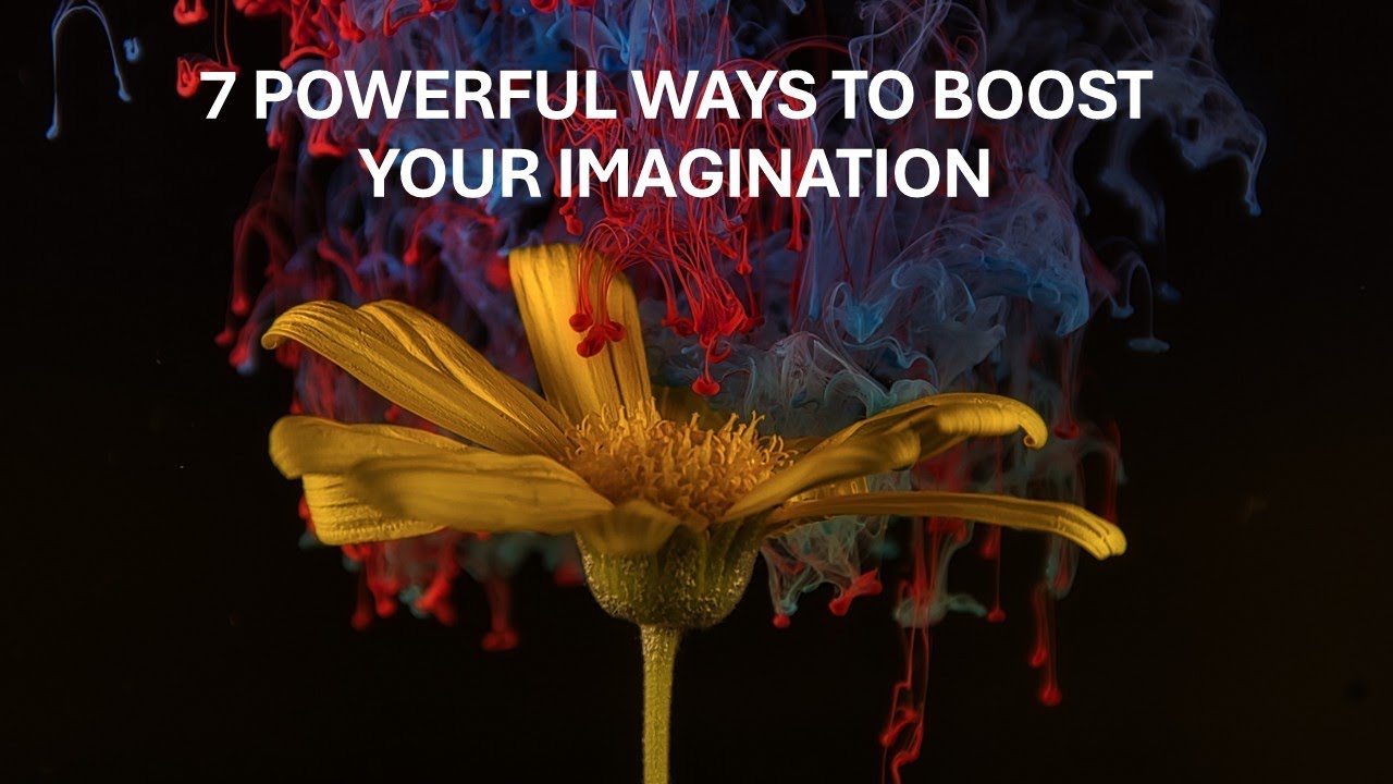 7 Ways to Develop Imagination That Will Improve Your Life - YouTube