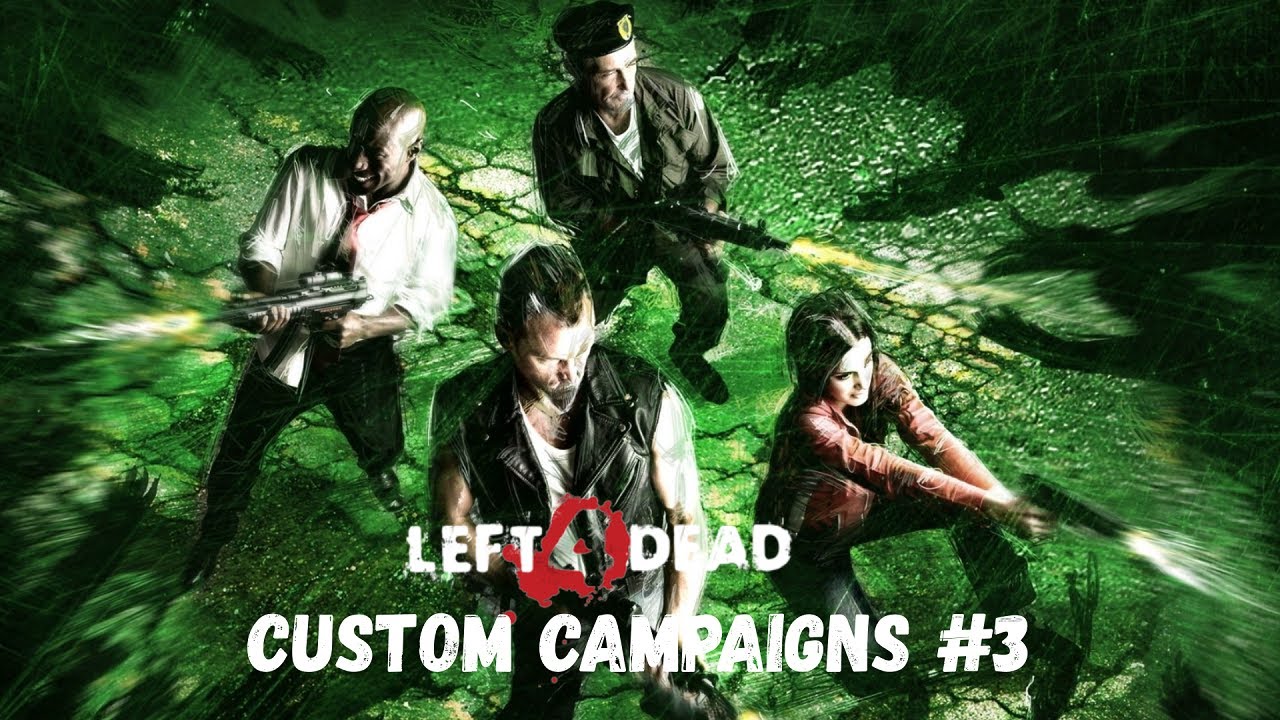 Left 4 Dead: Custom Campaigns #3 - YouTube