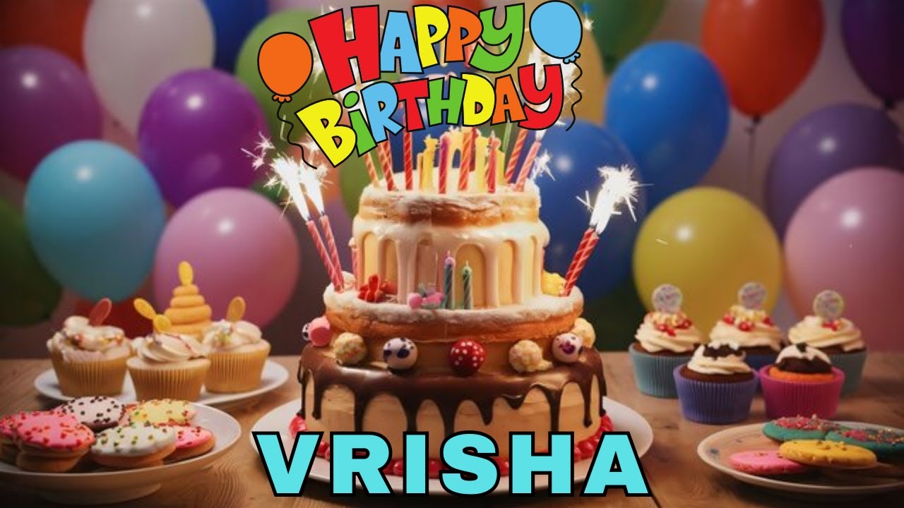 Happy Birthday Vrisha, Birthday Wishes, Birthday Song, WhatsApp Status ...
