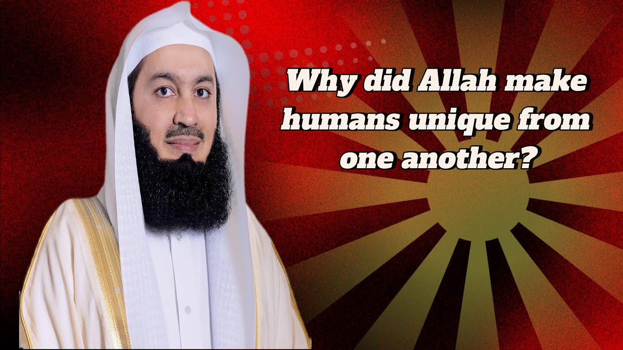 Why Did Allah Make Humans Unique From One Another? - YouTube