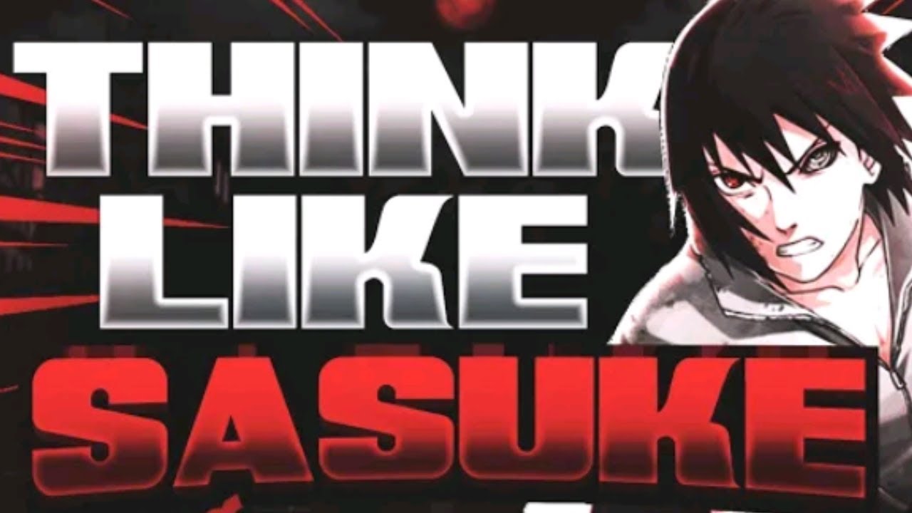 Unleash Your Inner Sasuke: Streamline Your Thoughts for Success - YouTube